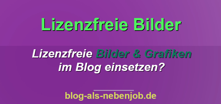 Lizenzfreie Bilder und Grafiken im Blog einsetzen